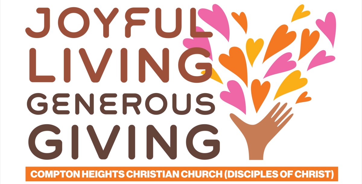 Joyful Living, Generous Giving | Compton Heights Christian Church
